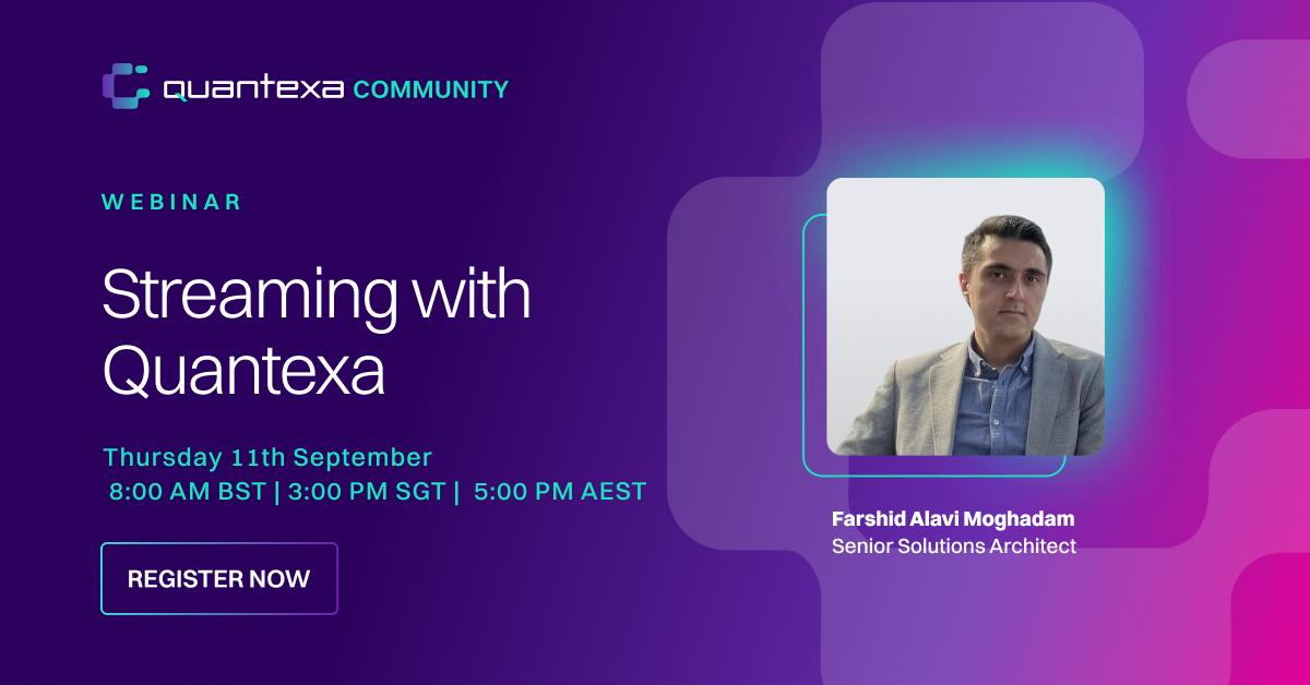 🎥Webinar: Streaming with Quantexa [EMEA/APAC Friendly Time] | Quantexa Community