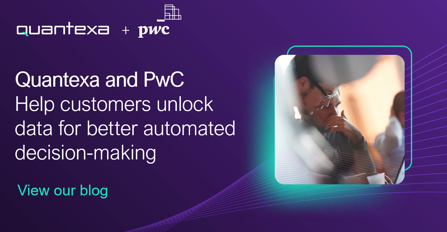 Blog: PwC and Quantexa help customers unlock data for better automated decision-making ...