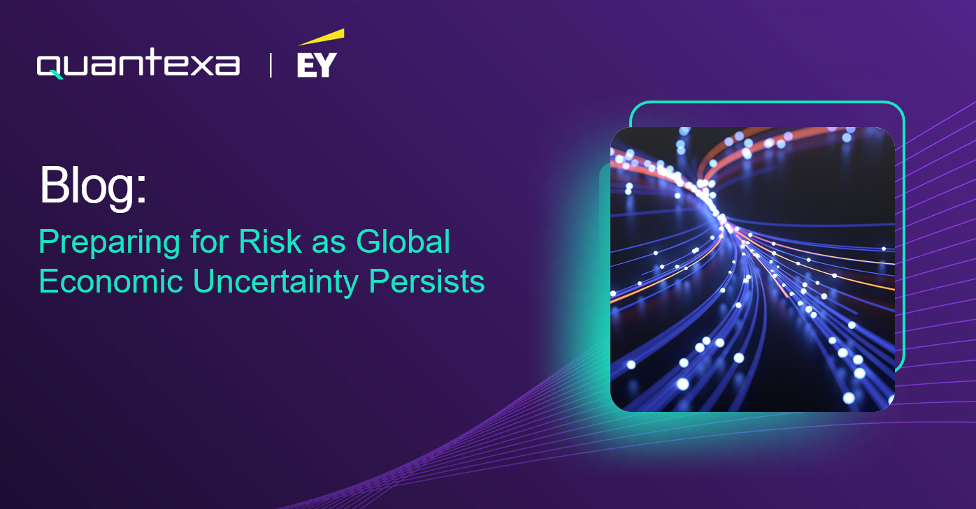 Blog: EY and Quantexa Preparing for Risk as Global Economic Uncertainty Persists | Quantexa ...