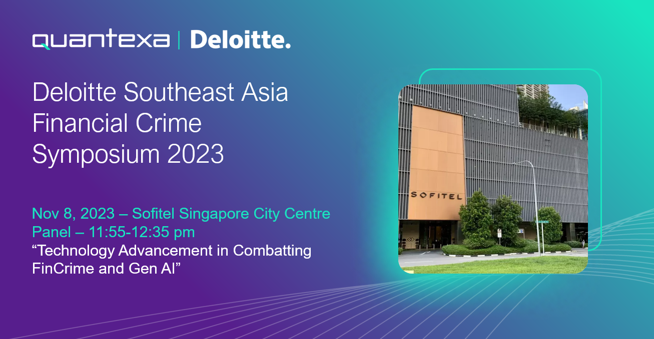 Quantexa | Deloitte: Southeast Asia Financial Crime Symposium 2023 ...